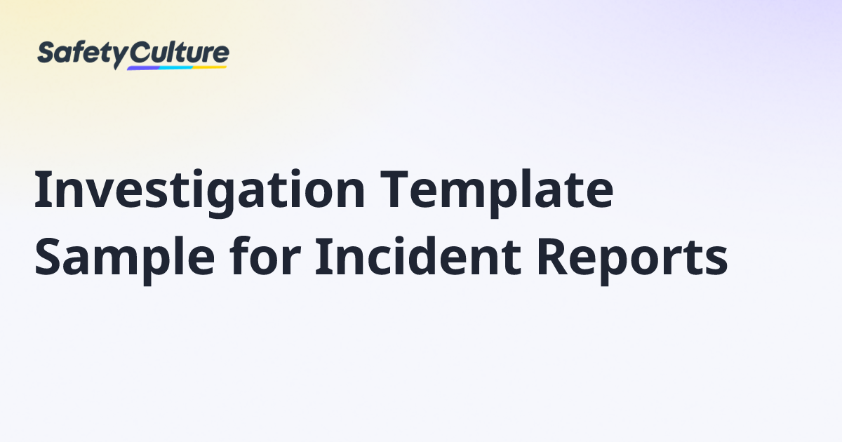 Investigation Template Sample for Incident Reports | Free Template