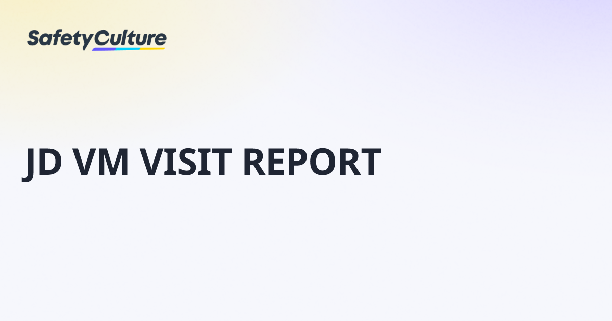 JD VM VISIT REPORT | Free Template