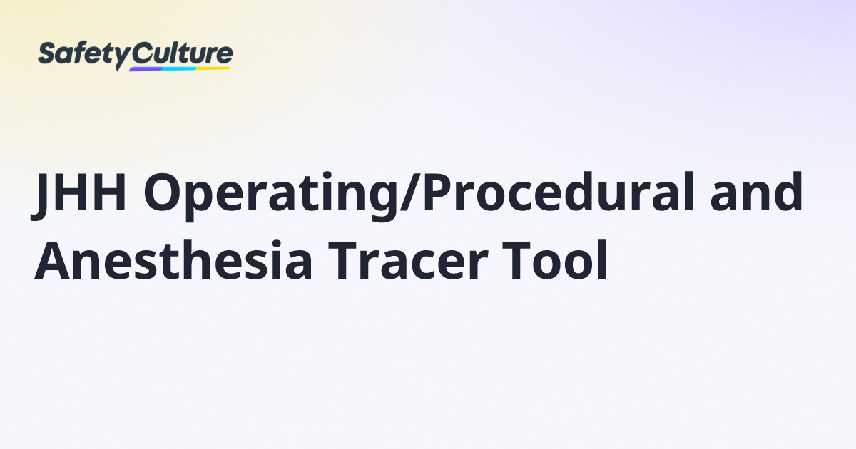 JHH Operating/Procedural and Anesthesia Tracer Tool | Free Template