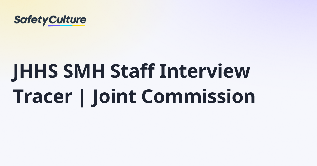 JHHS SMH Staff Interview Tracer | Joint Commission | Free Template