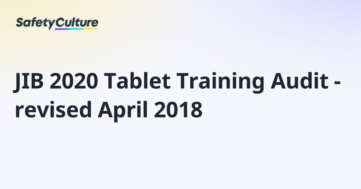 JIB 2020 Tablet Training Audit - revised April 2018 | Free Template