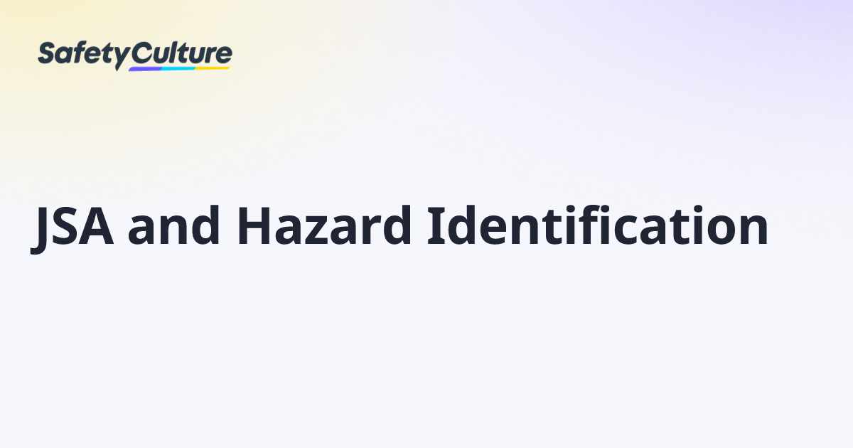 JSA and Hazard Identification | Free Template