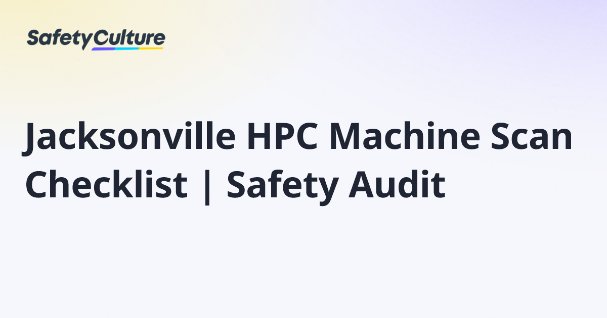Jacksonville HPC Machine Scan Checklist | Safety Audit | Free Template