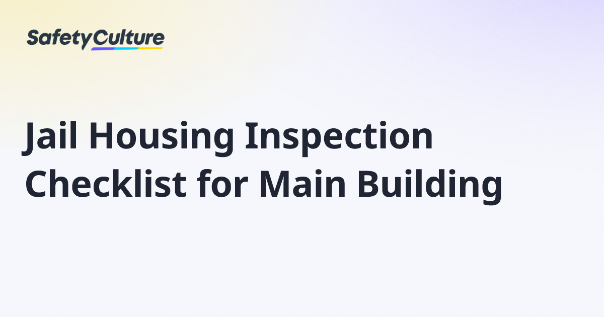 Jail Housing Inspection Checklist for Main Building | Free Template