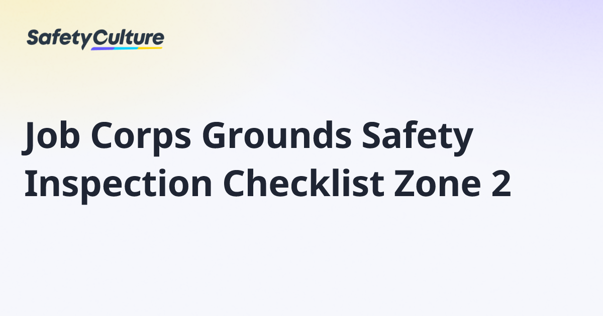 Job Corps Grounds Safety Inspection Checklist Zone 2 | Free Template