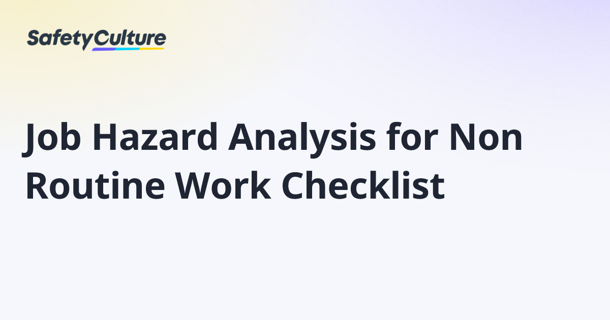 Job Hazard Analysis for Non Routine Work Checklist | Free Template