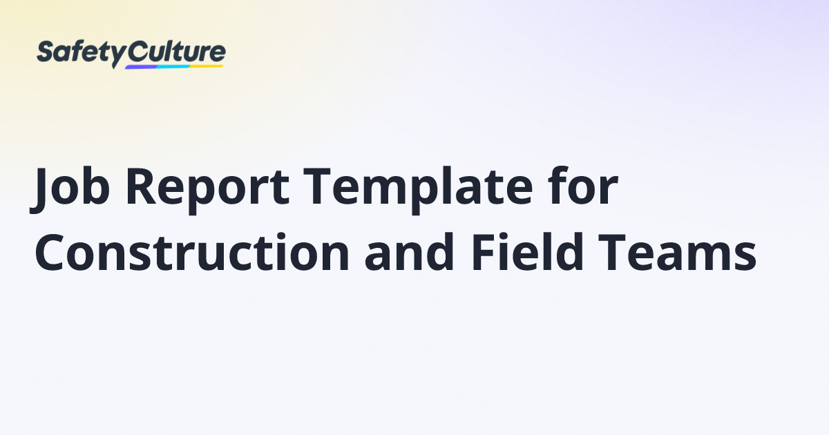 Job Report Template for Construction and Field Teams | Free Template