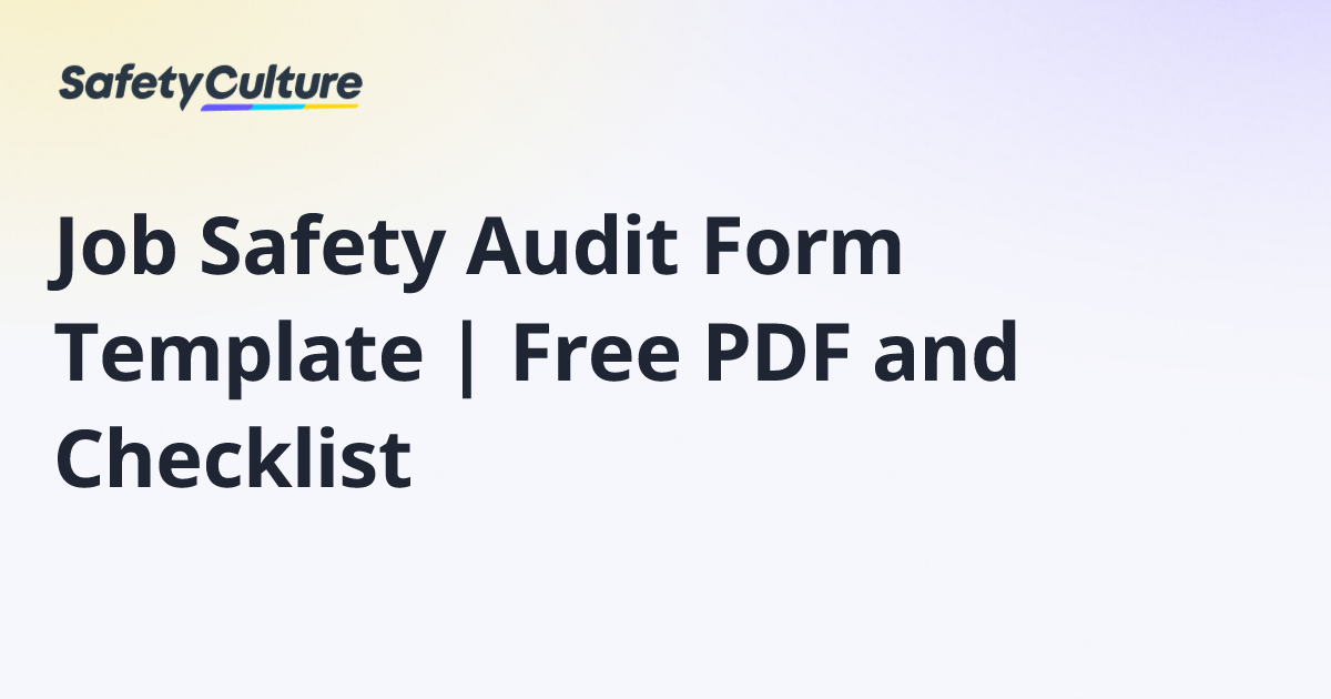 Job Safety Audit Form Template | Free PDF and Checklist | Free Template