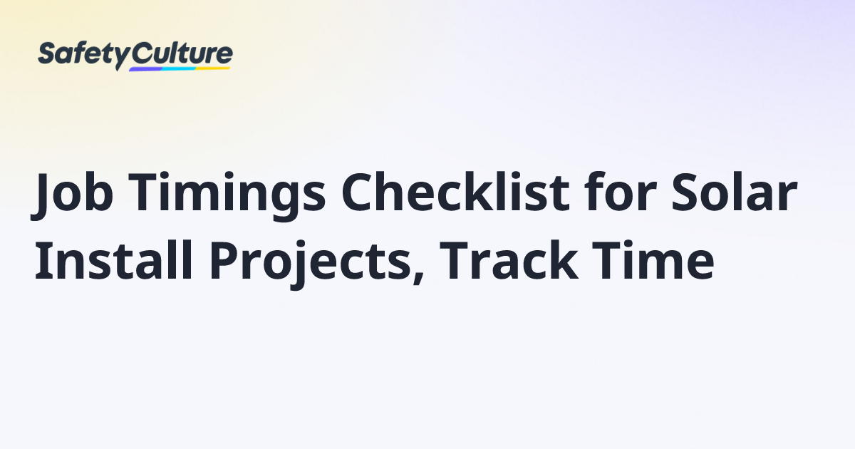 Job Timings Checklist for Solar Install Projects, Track Time | Free ...