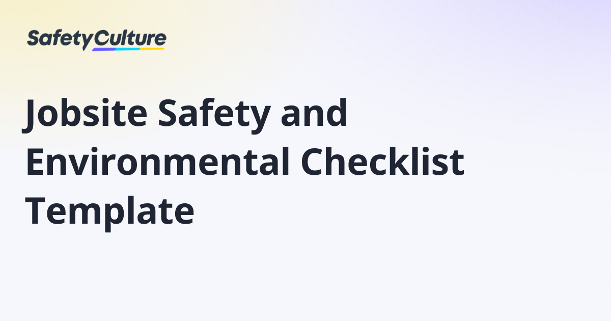 Jobsite Safety and Environmental Checklist Template | Free Template