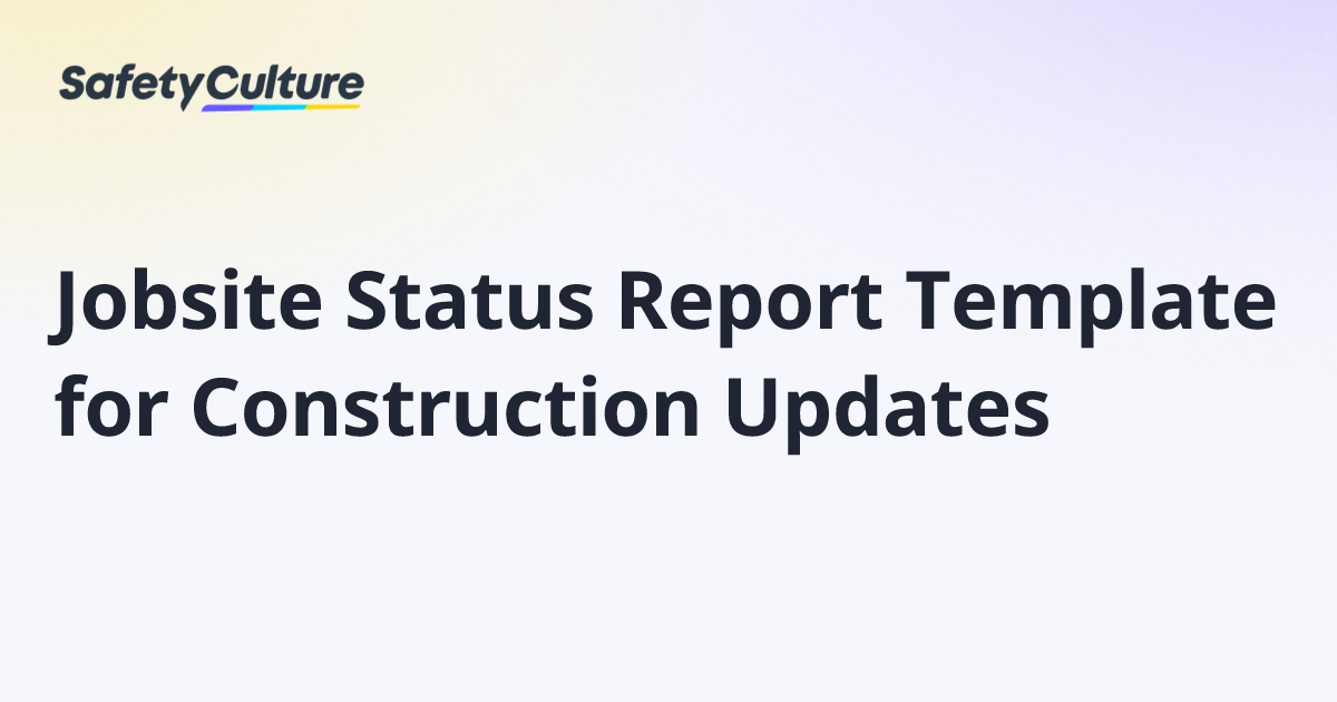 Jobsite Status Report Template for Construction Updates | Free Template
