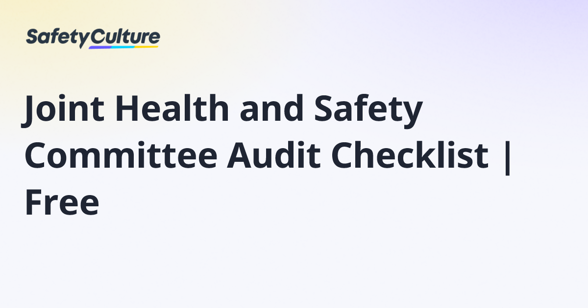 Joint Health and Safety Committee Audit Checklist | Free | Free Template