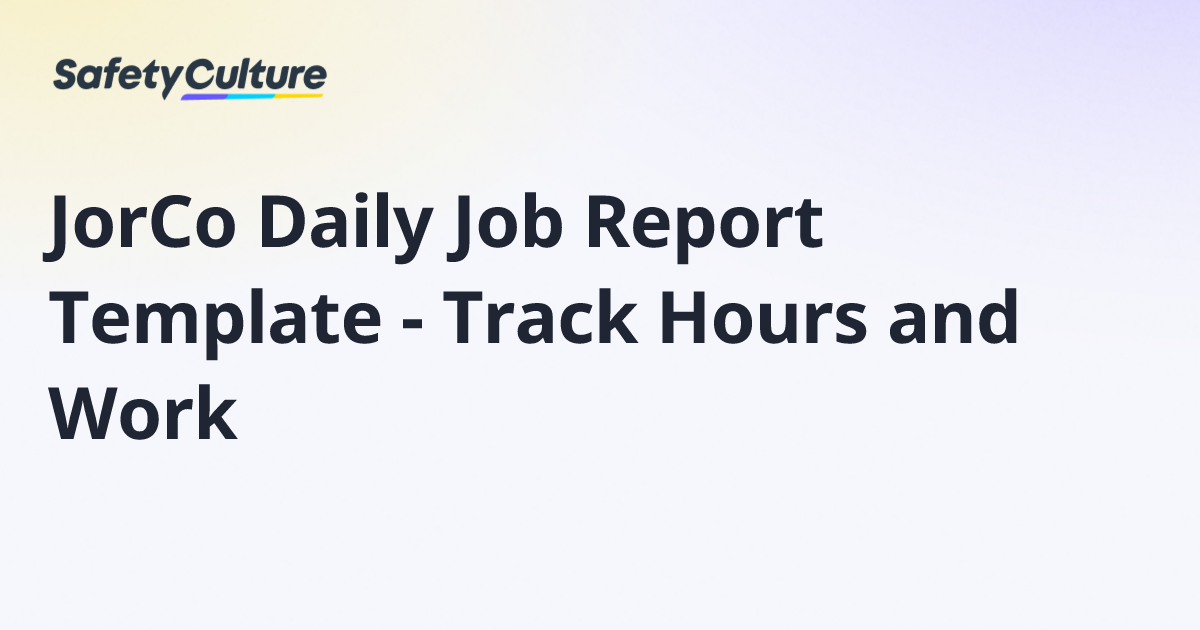 JorCo Daily Job Report Template - Track Hours and Work | Free Template