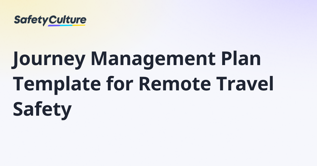 Journey Management Plan Template for Remote Travel Safety | Free Template