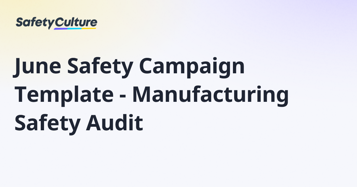 June Safety Campaign Template - Manufacturing Safety Audit | Free Template