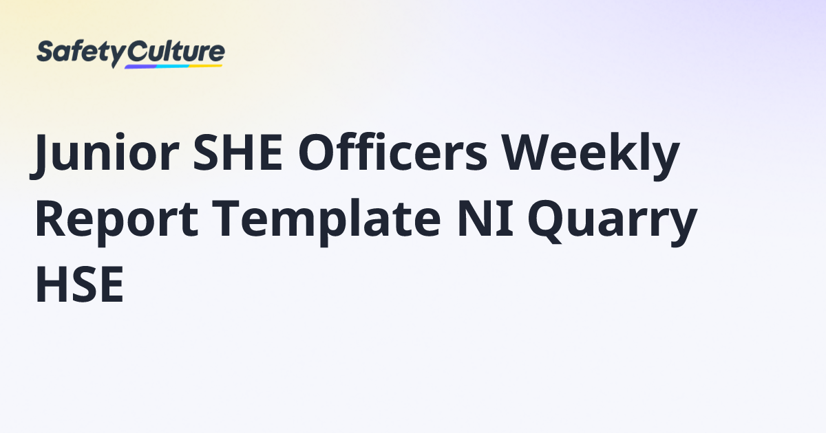 Junior SHE Officers Weekly Report Template NI Quarry HSE | Free Template
