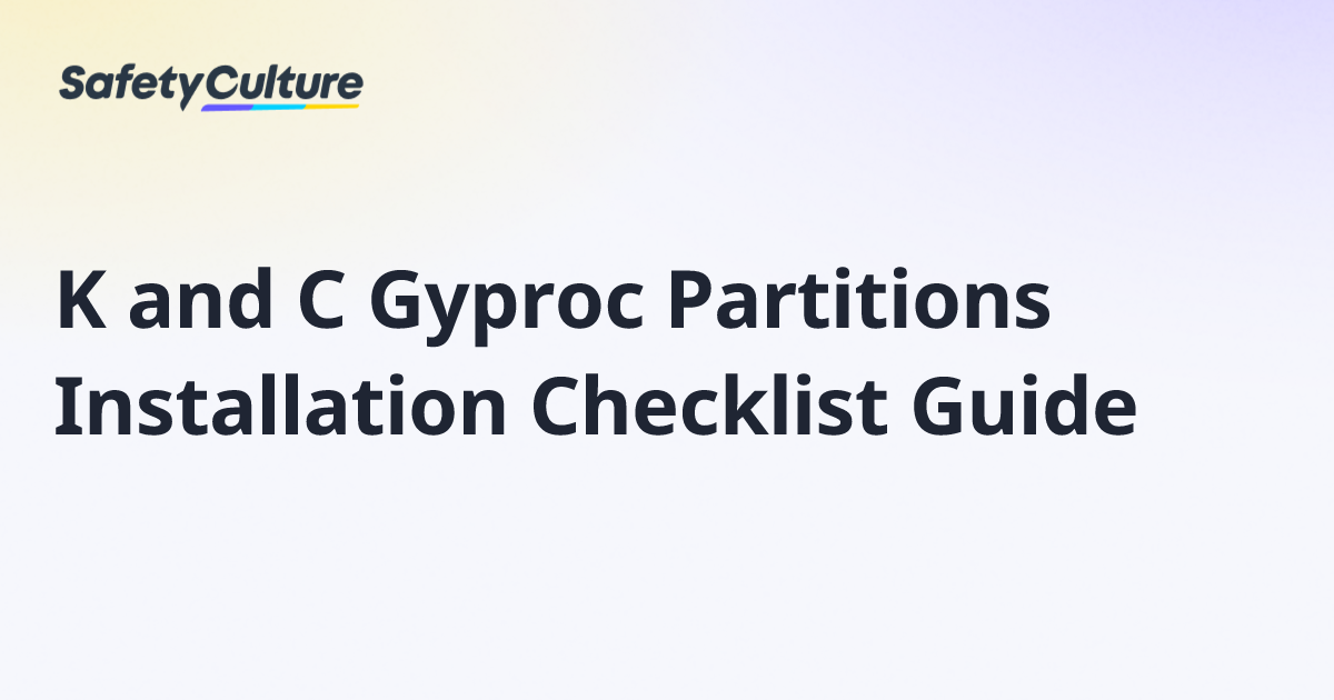 K and C Gyproc Partitions Installation Checklist Guide | Free Template