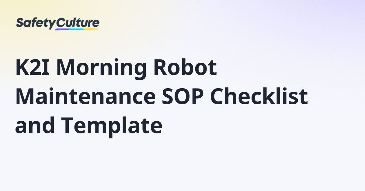 K2I Morning Robot Maintenance SOP Checklist and Template | Free Template