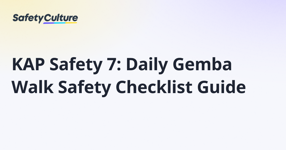 KAP Safety 7: Daily Gemba Walk Safety Checklist Guide | Free Template