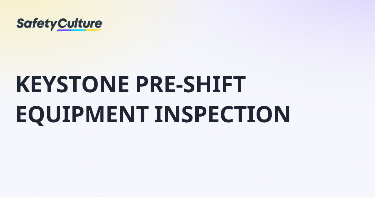 KEYSTONE PRE-SHIFT EQUIPMENT INSPECTION | Free Template