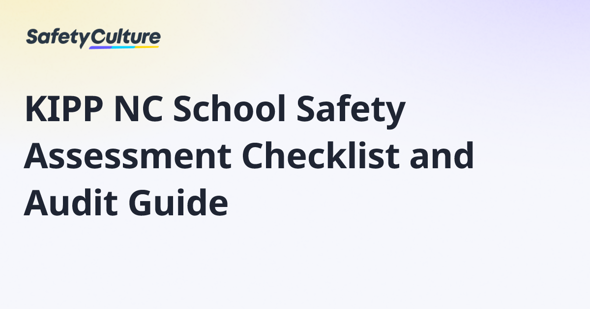 KIPP NC School Safety Assessment Checklist and Audit Guide | Free Template