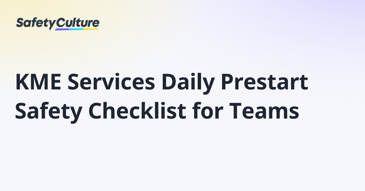 KME Services Daily Prestart Safety Checklist for Teams | Free Template