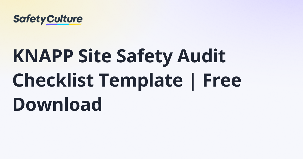 KNAPP Site Safety Audit Checklist Template | Free Download | Free Template