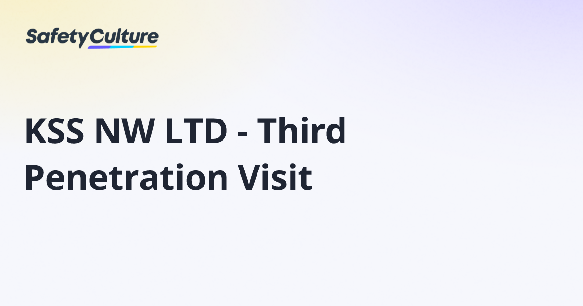 KSS NW LTD - Third Penetration Visit | Free Template