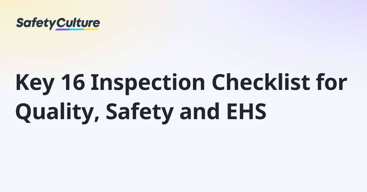 Key 16 Inspection Checklist for Quality, Safety and EHS | Free Template