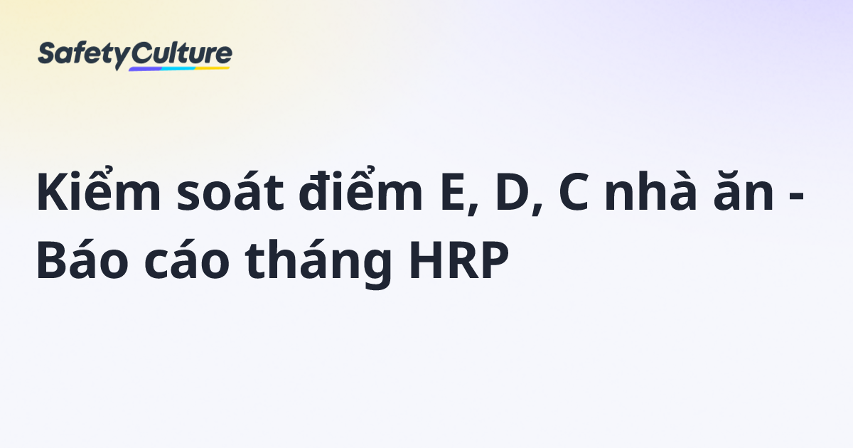 Kiểm soát điểm E, D, C nhà ăn - Báo cáo tháng HRP | Free Template