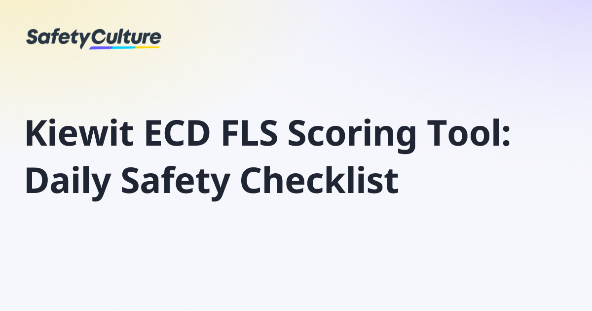 Kiewit ECD FLS Scoring Tool: Daily Safety Checklist | Free Template