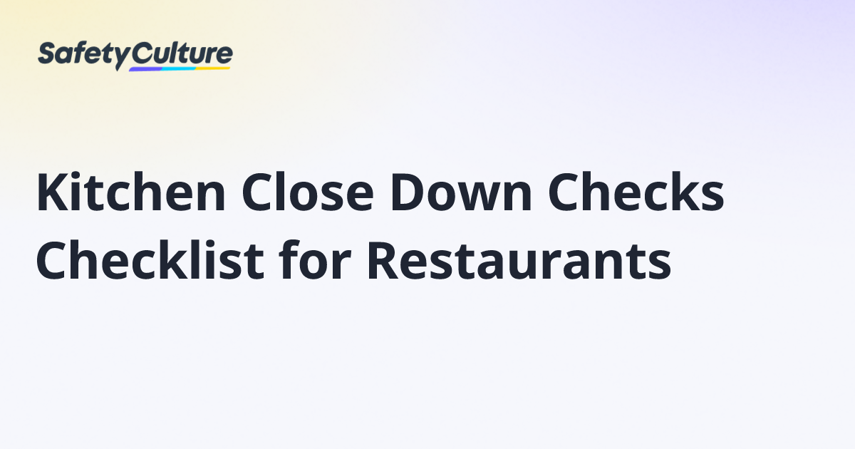 Kitchen Close Down Checks Checklist for Restaurants | Free Template