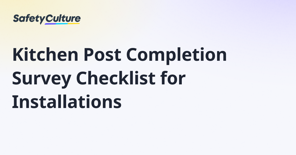 Kitchen Post Completion Survey Checklist for Installations | Free Template