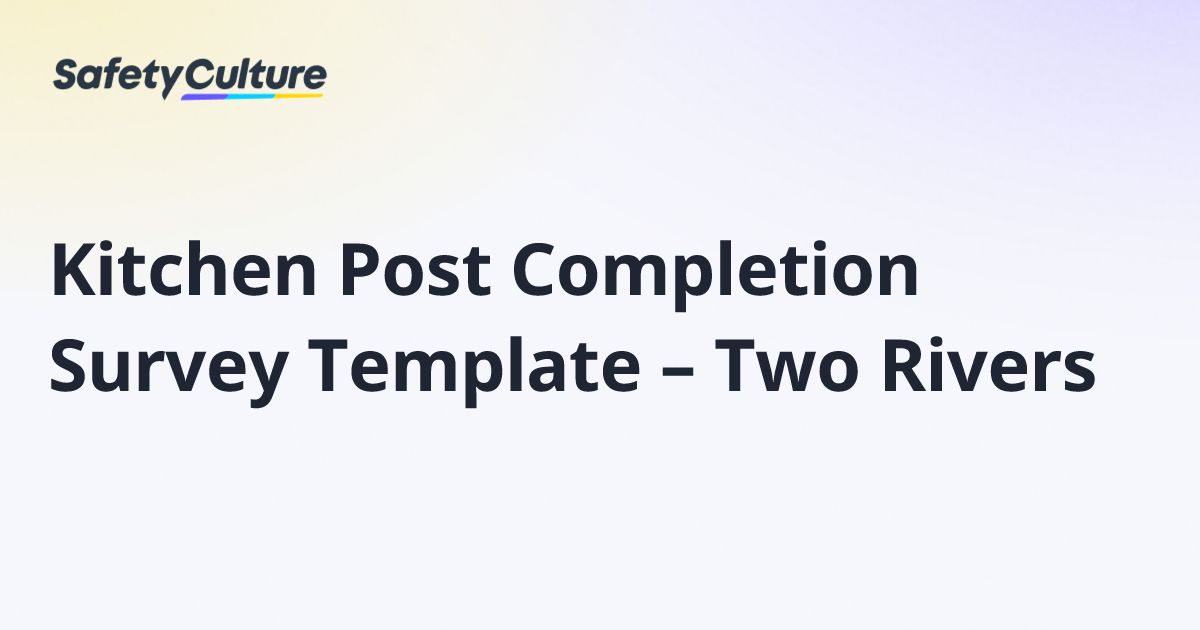 Kitchen Post Completion Survey Template – Two Rivers | Free Template