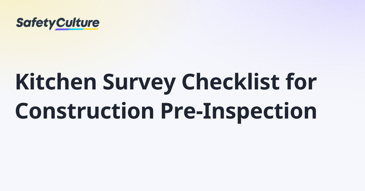 Kitchen Survey Checklist for Construction Pre-Inspection | Free Template