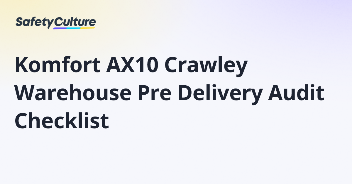 Komfort AX10 Crawley Warehouse Pre Delivery Audit Checklist | Free Template