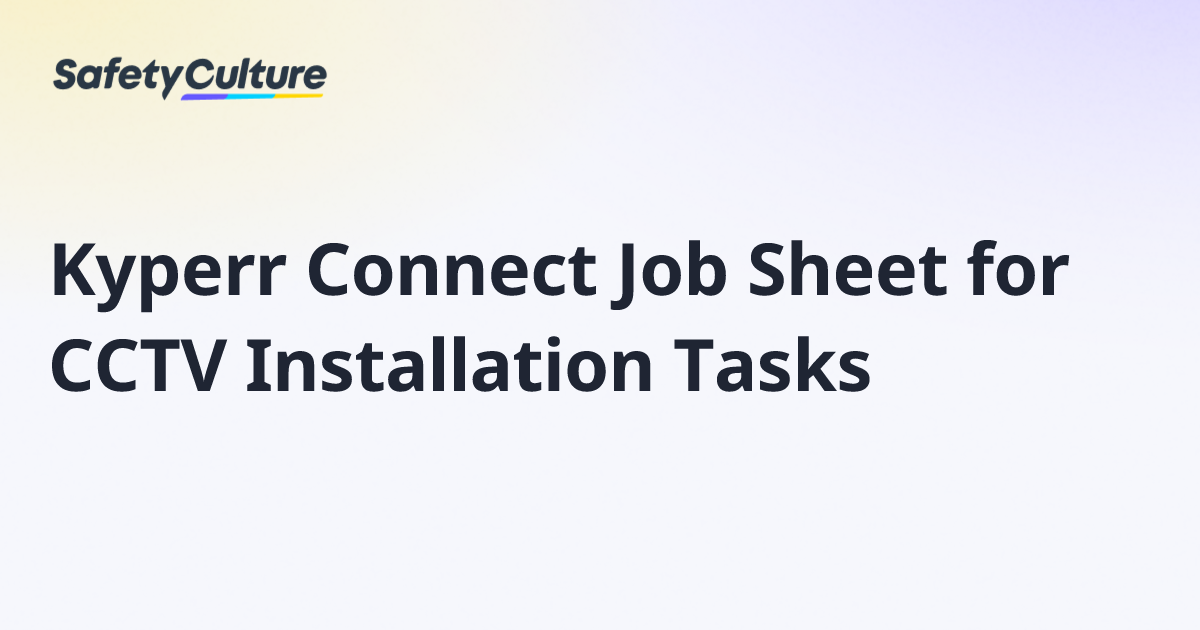 Kyperr Connect Job Sheet for CCTV Installation Tasks | Free Template