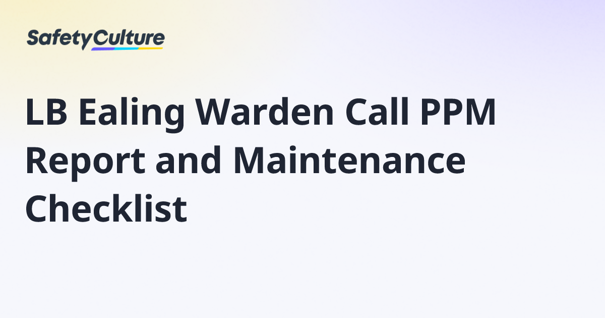 LB Ealing Warden Call PPM Report and Maintenance Checklist | Free Template