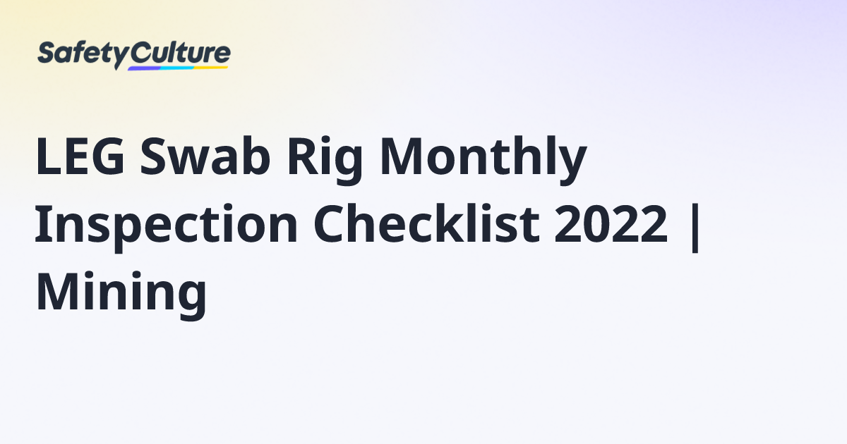 LEG Swab Rig Monthly Inspection Checklist 2022 | Mining | Free Template