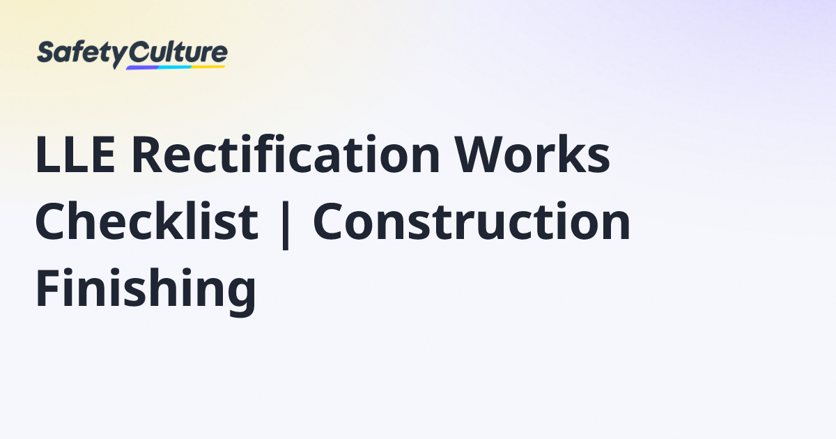 LLE Rectification Works Checklist | Construction Finishing | Free Template