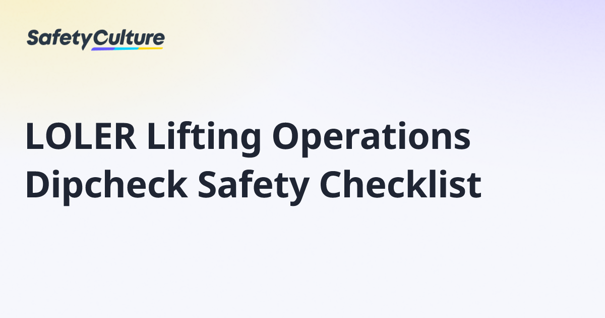 LOLER Lifting Operations Dipcheck Safety Checklist | Free Template