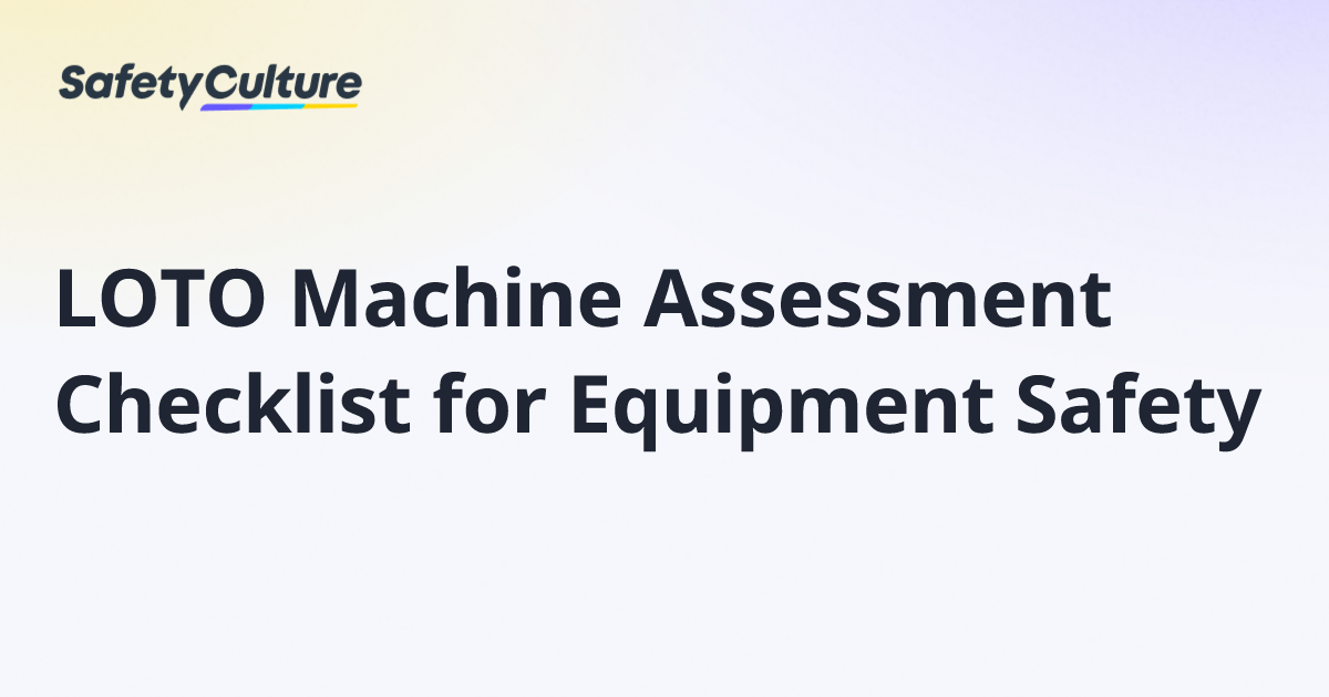 LOTO Machine Assessment Checklist for Equipment Safety | Free Template