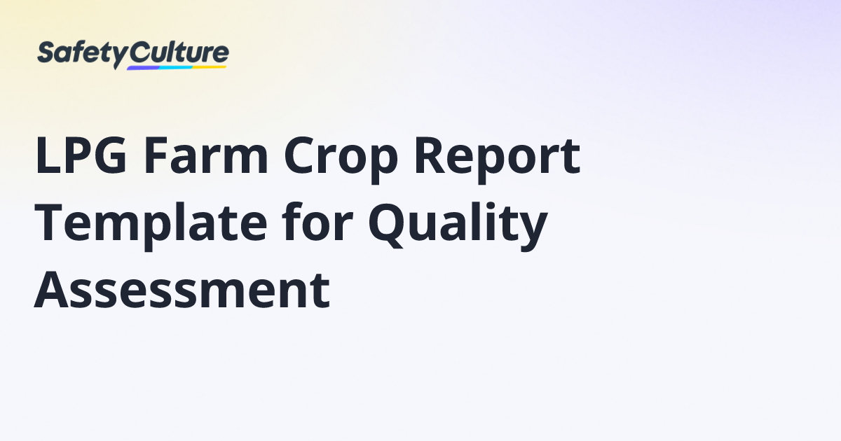 LPG Farm Crop Report Template for Quality Assessment | Free Template