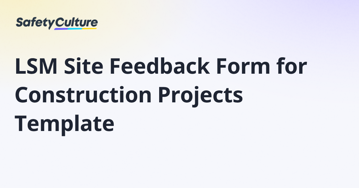 LSM Site Feedback Form for Construction Projects Template | Free Template