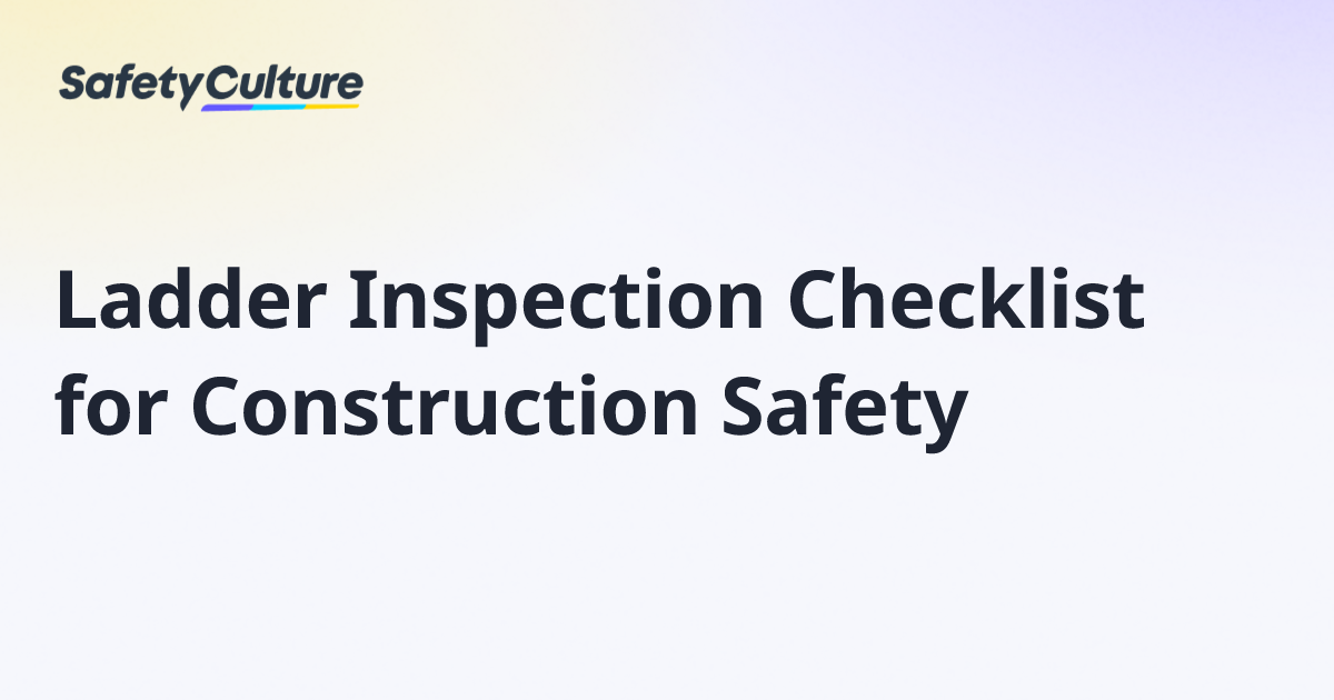 Ladder Inspection Checklist for Construction Safety | Free Template