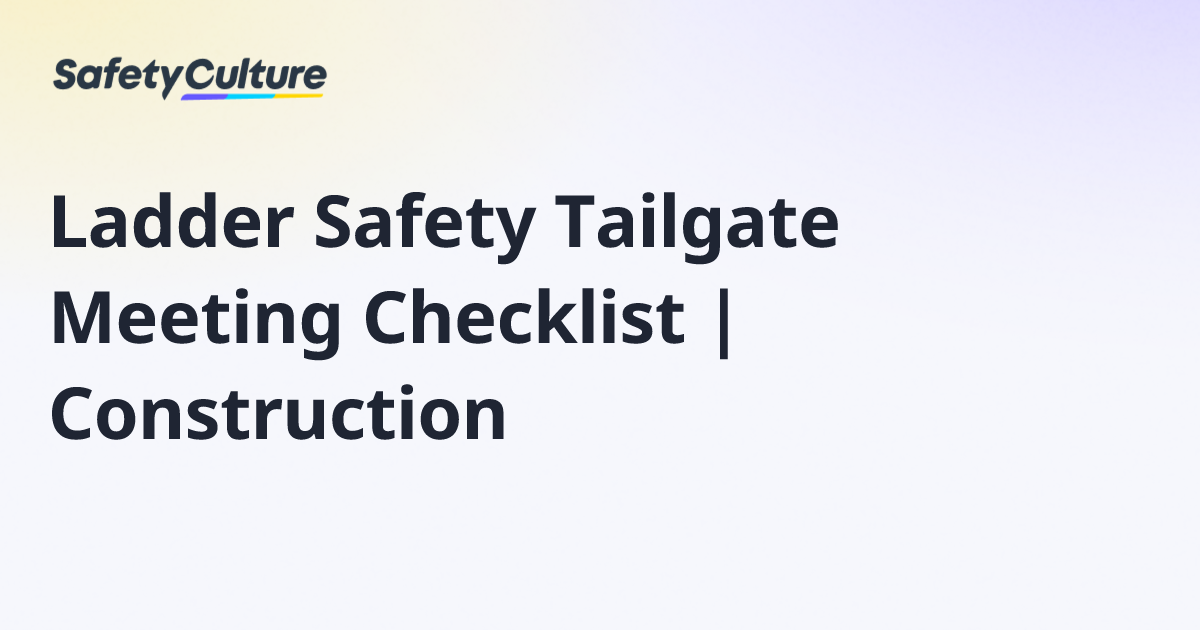 Ladder Safety Tailgate Meeting Checklist | Construction | Free Template