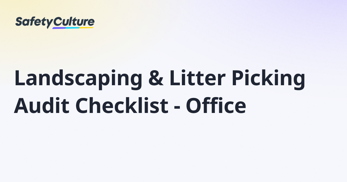 Landscaping & Litter Picking Audit Checklist - Office | Free Template