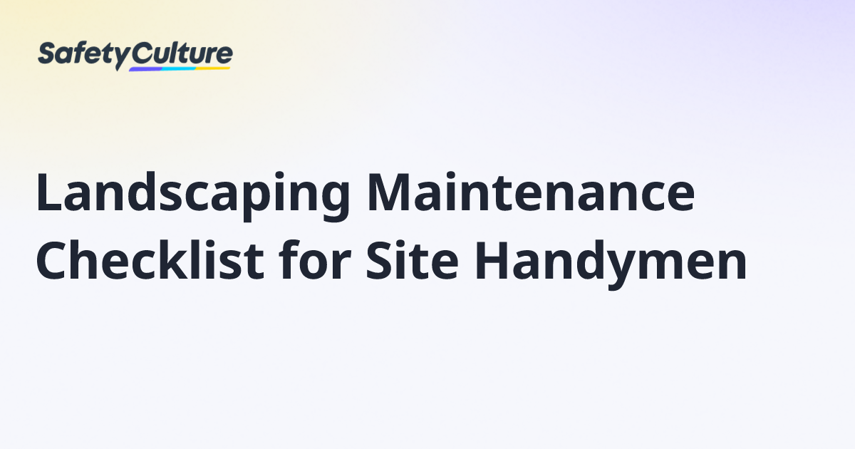 Landscaping Maintenance Checklist for Site Handymen | Free Template