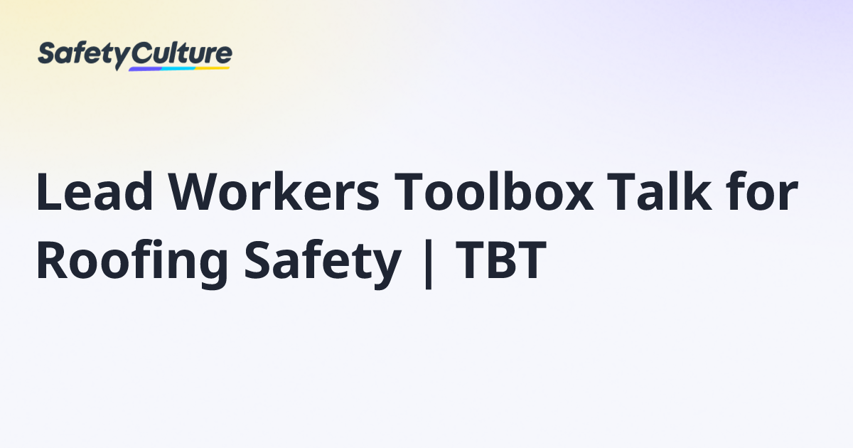Lead Workers Toolbox Talk for Roofing Safety | TBT | Free Template