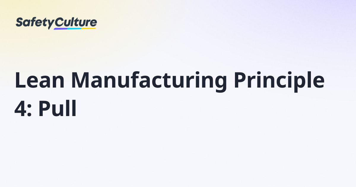 Lean Manufacturing Principle 4: Pull | Free Course